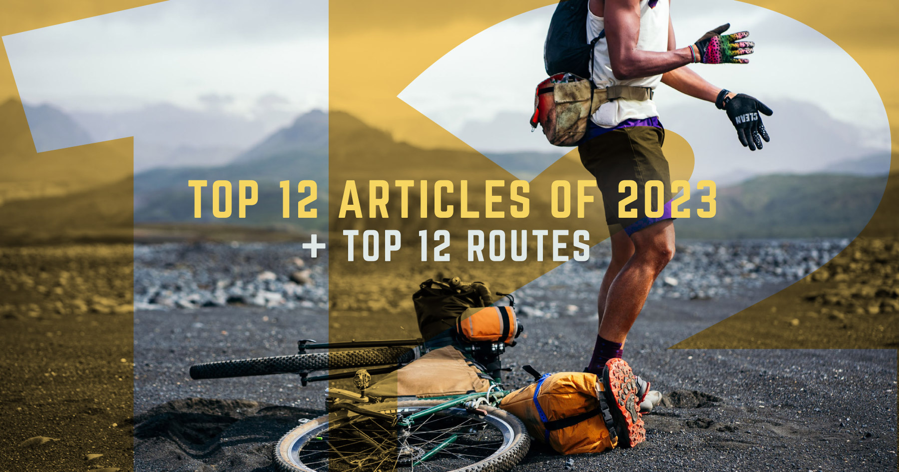 Our 12 Most Popular Articles and Routes of 2023 - BIKEPACKING.com